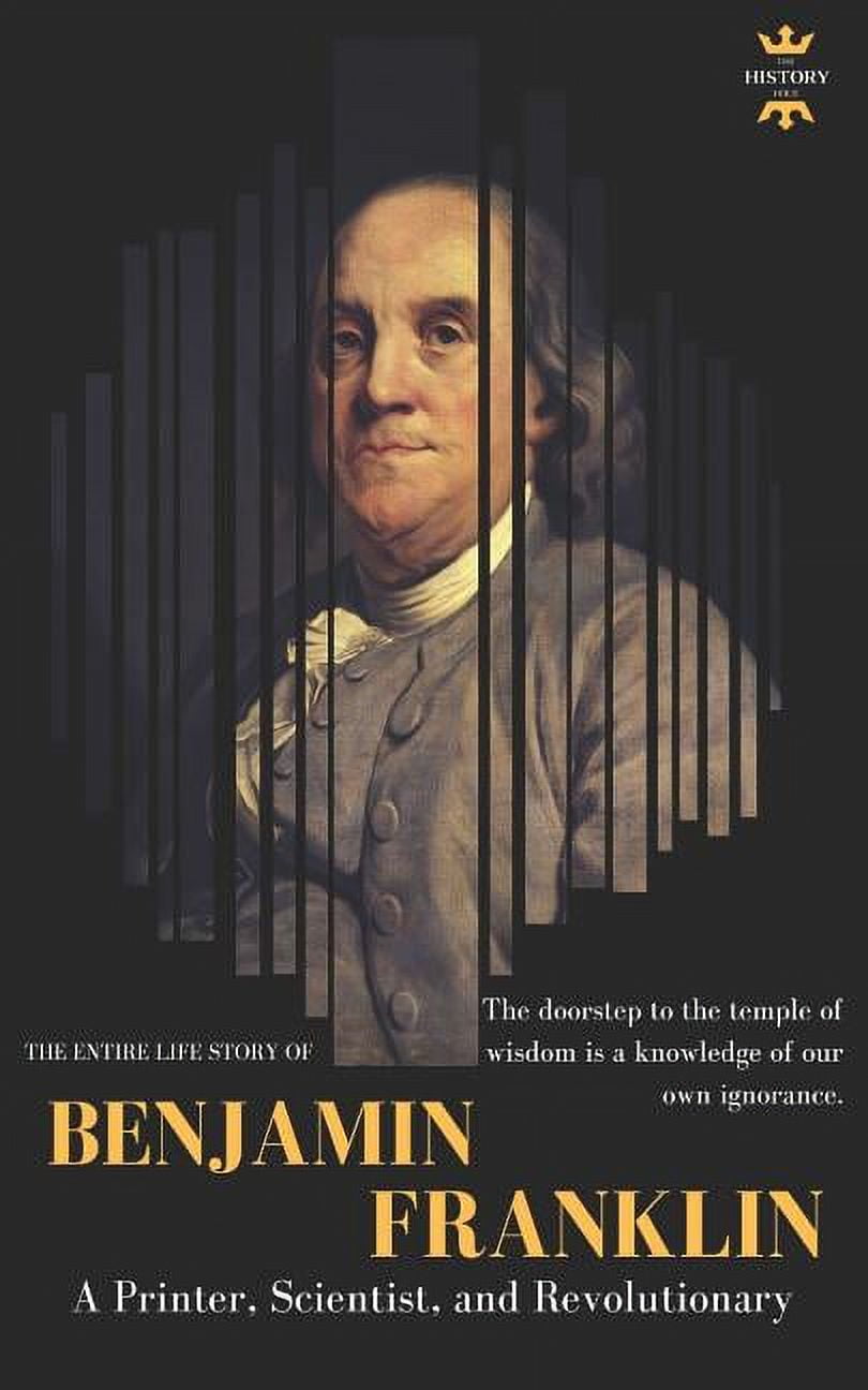 Great Biographies: Benjamin Franklin: The Life of a Printer, Scientist ...
