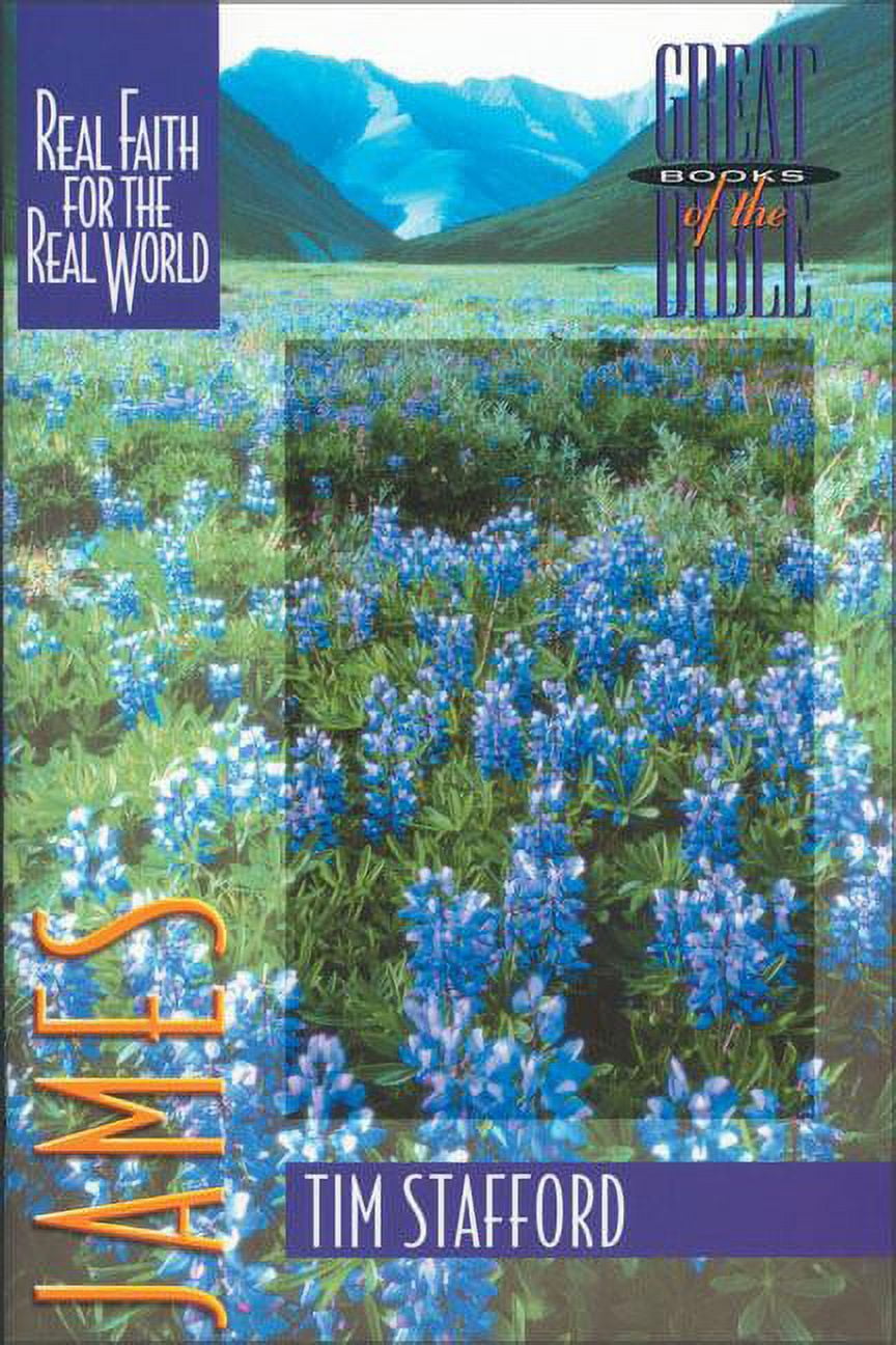 Great Books of the Bible James: Real Faith for the Real World ...
