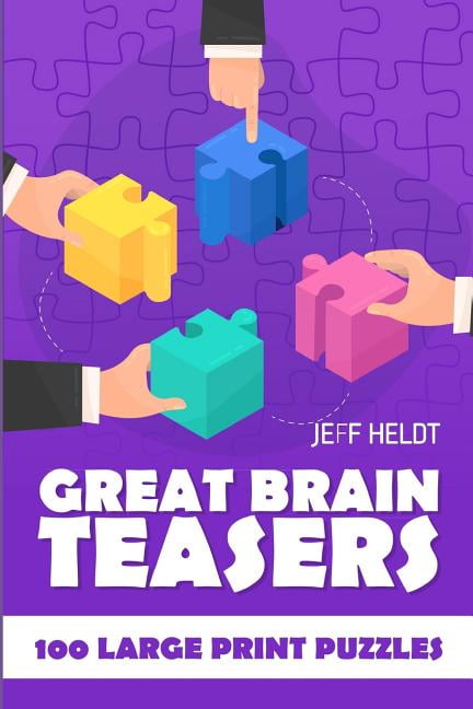 Great Brain Teasers: EntryExit Puzzles - 100 Large Print Puzzles (Logic ...