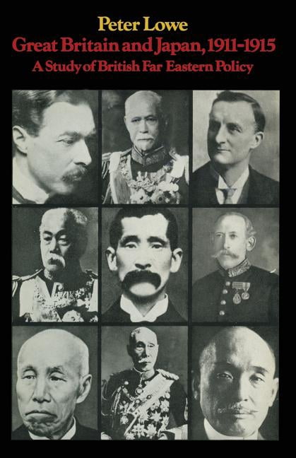 Great Britain and Japan 1911–15: A Study of British Far Eastern Policy ...