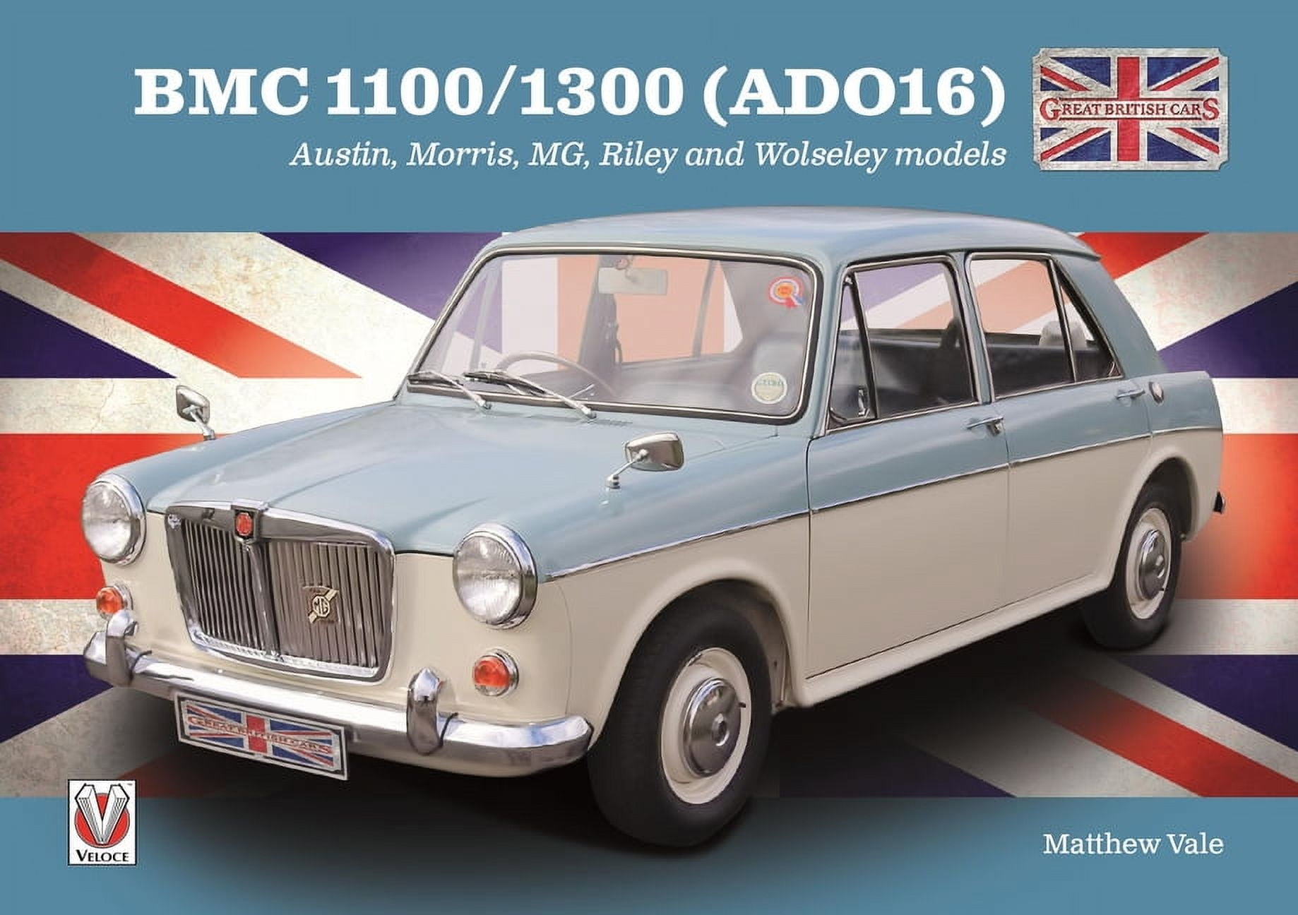 Great British Cars Bmc 1100/1300 (Ado16): Austin, Morris, Mg, Riley and ...