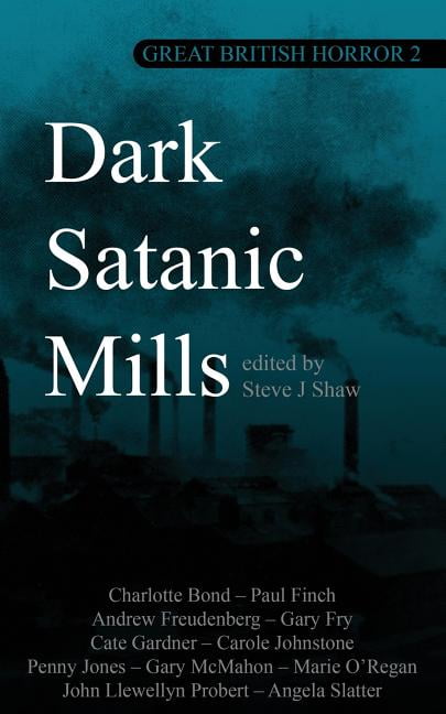 Great British Horror Great British Horror 2: Dark Satanic Mills, Book 2 ...
