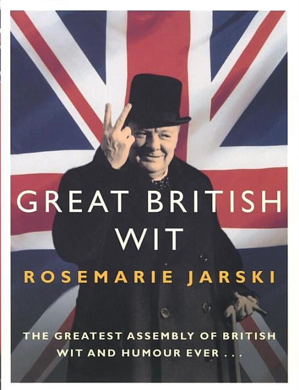Great British Wit : The Greatest Assembly of British Wit and Humour ...