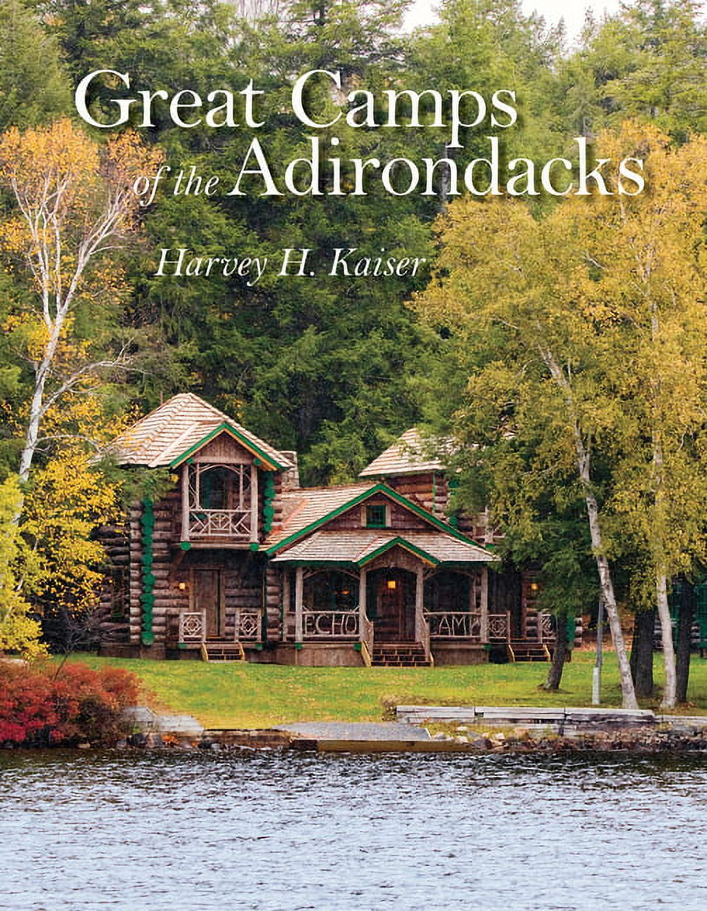 Great Camps of the Adirondacks Great Camps of the Adirondacks, Book 2 ...