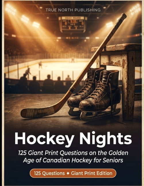 Great Canadian Nostalgia Quiz Collection Hockey Nights: 125 Giant Print ...