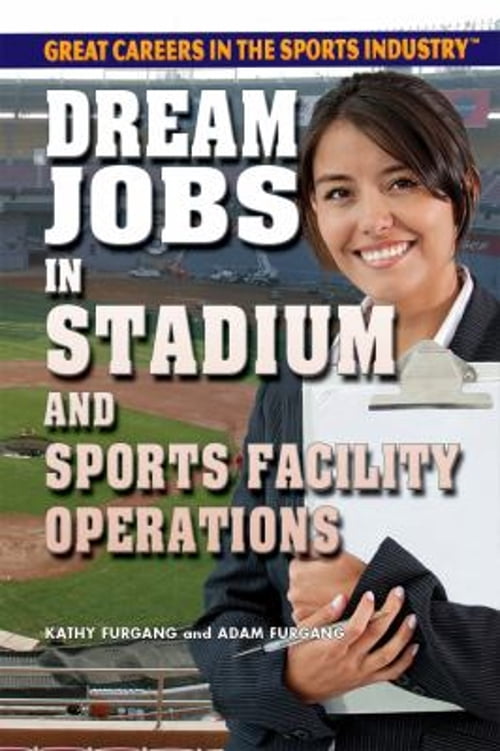 Pre-Owned Great Careers in the Sports Industry: Dream Jobs in Stadium ...