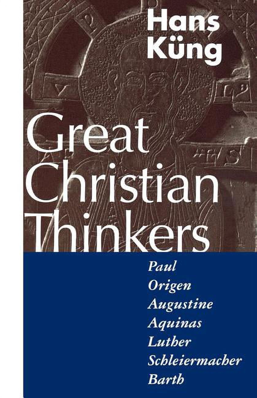 Great Christian Thinkers: Paul, Origen, Augustine, Aquinas, Luther ...