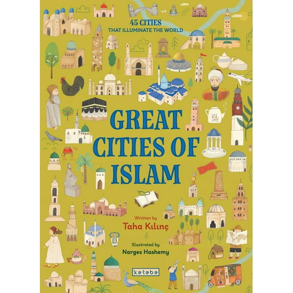 Great Cities of Islam: 45 Cities That Illuminate the World, (Hardcover ...