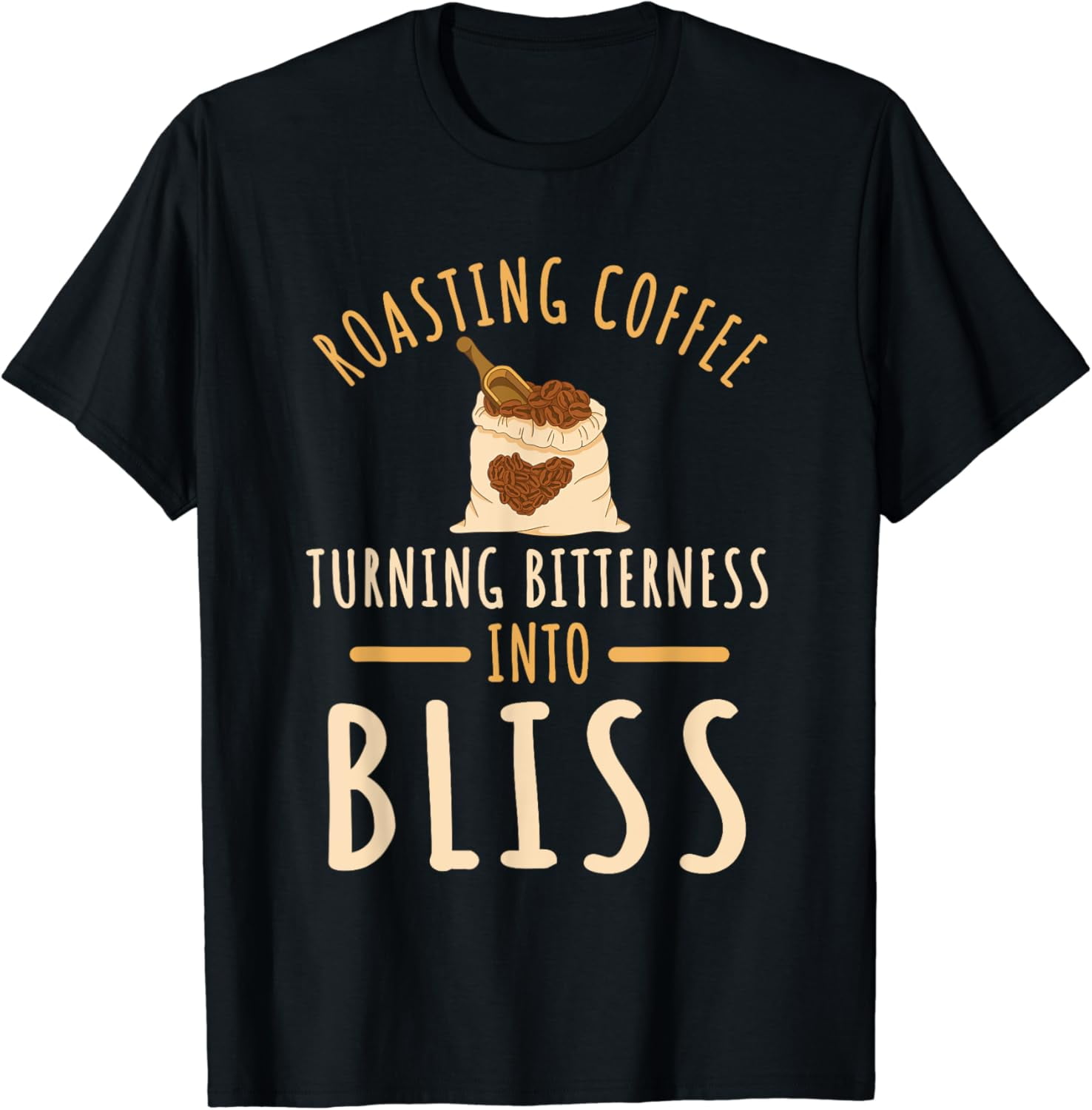 Great Coffee Roasting Quote Roasted Coffee For Home Roaster T-Shirt ...