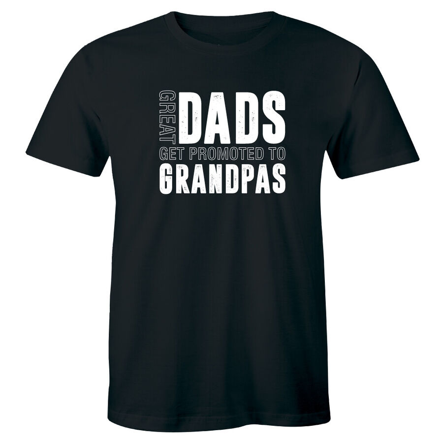 Great Dads Get Promoted To Grandpas T Shirt For Men T For