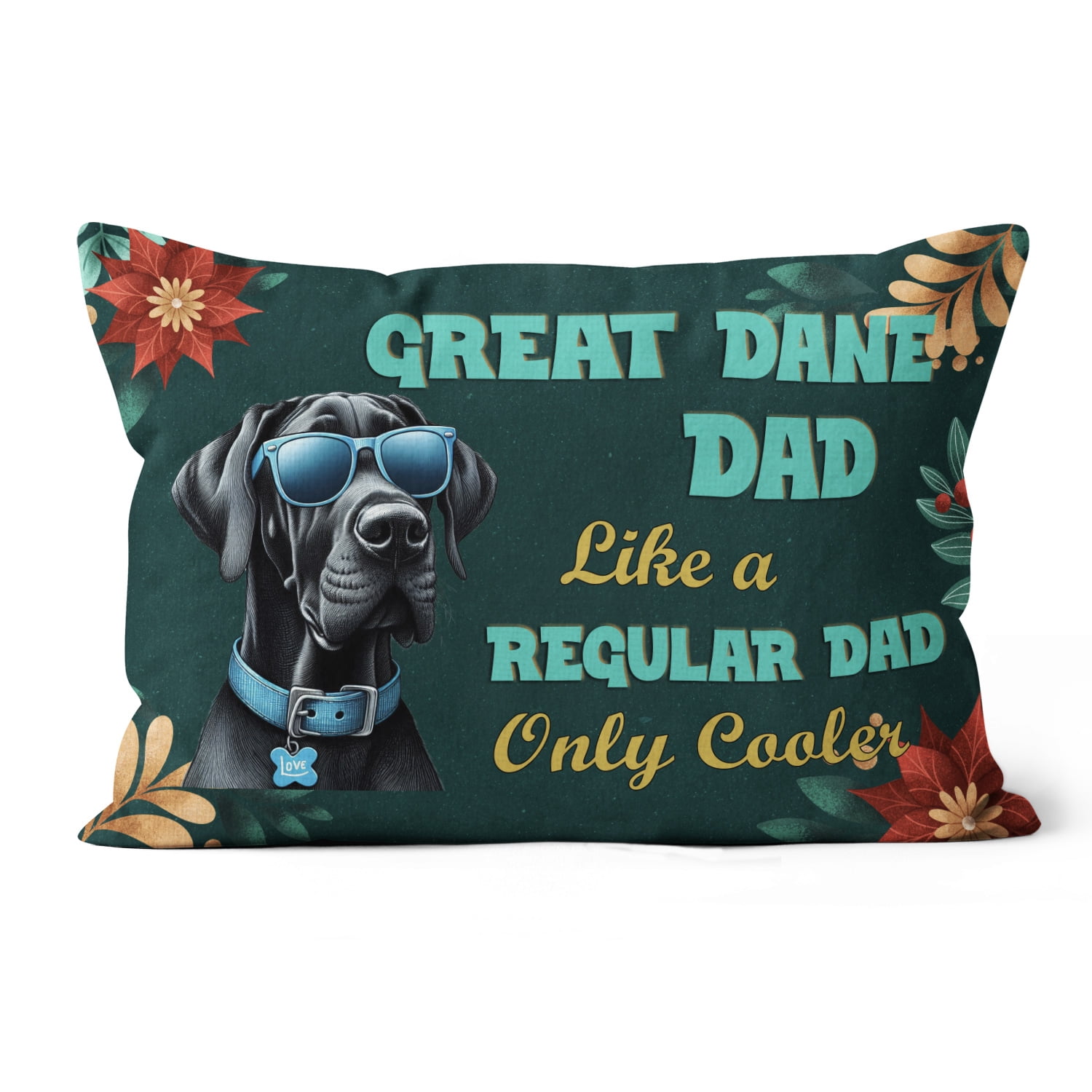 Great Dane Dad Like a Regular Dad Only Cooler Happy Father's Day Pillow ...