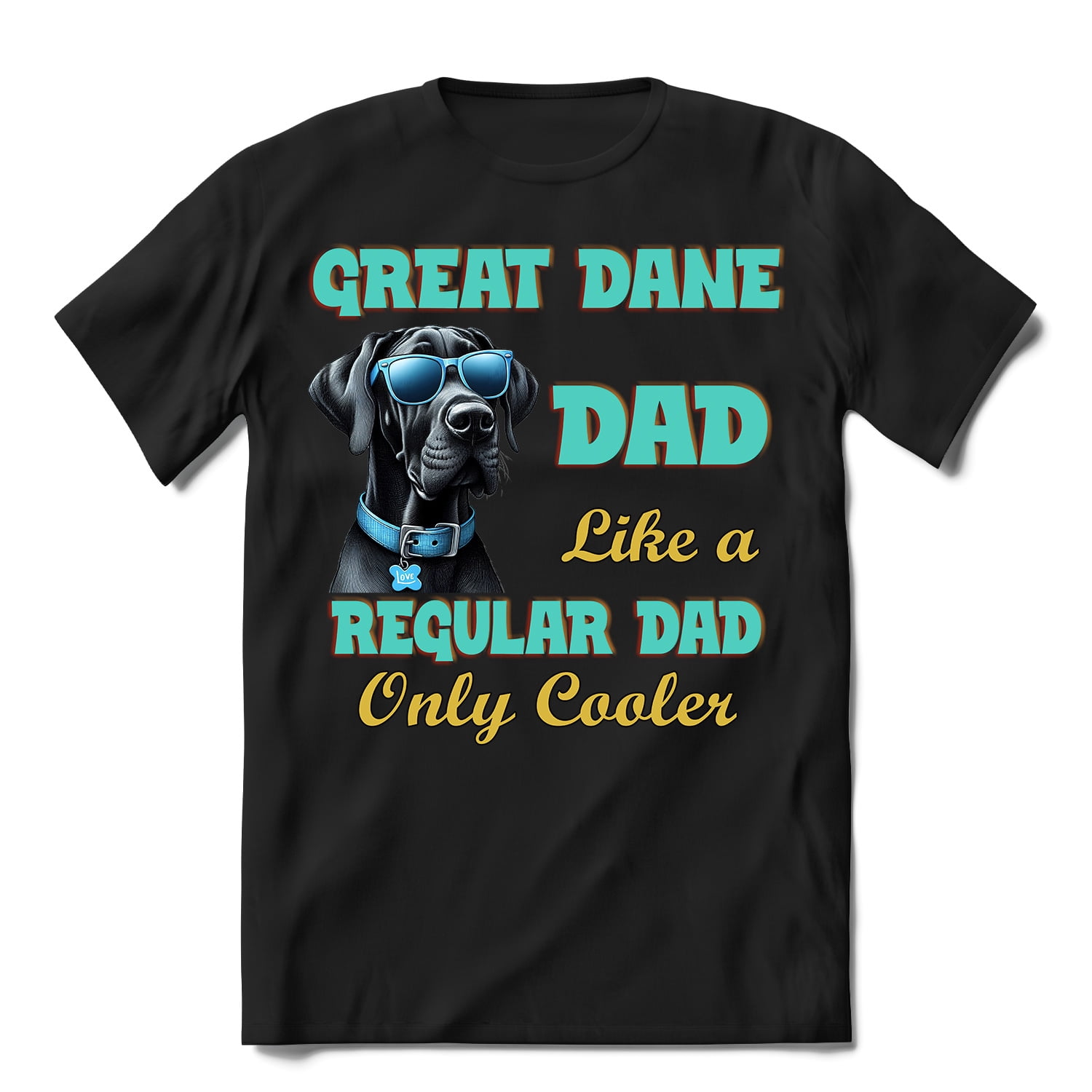 Great Dane Dad Like a Regular Dad Only Cooler Happy Father's Day Shirt ...