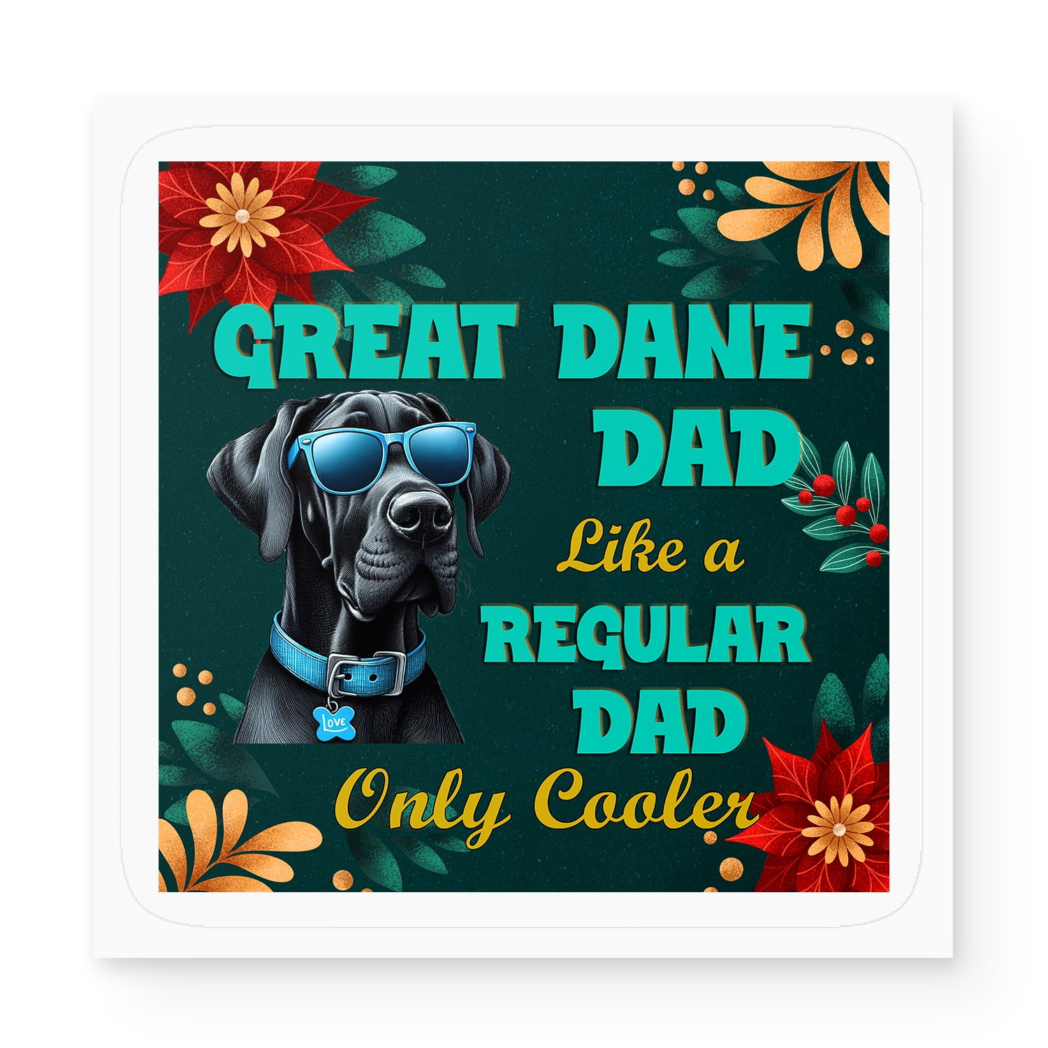 Great Dane Dad Like a Regular Dad Only Cooler Happy Father's Day Vinyl Sticker Danes Dog Lover ...