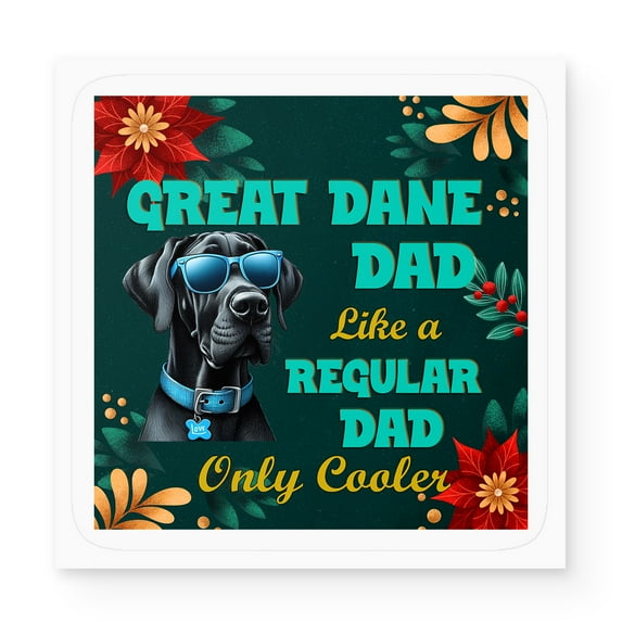 Great Dane Dad Like a Regular Dad Only Cooler Happy Father's Day Vinyl ...