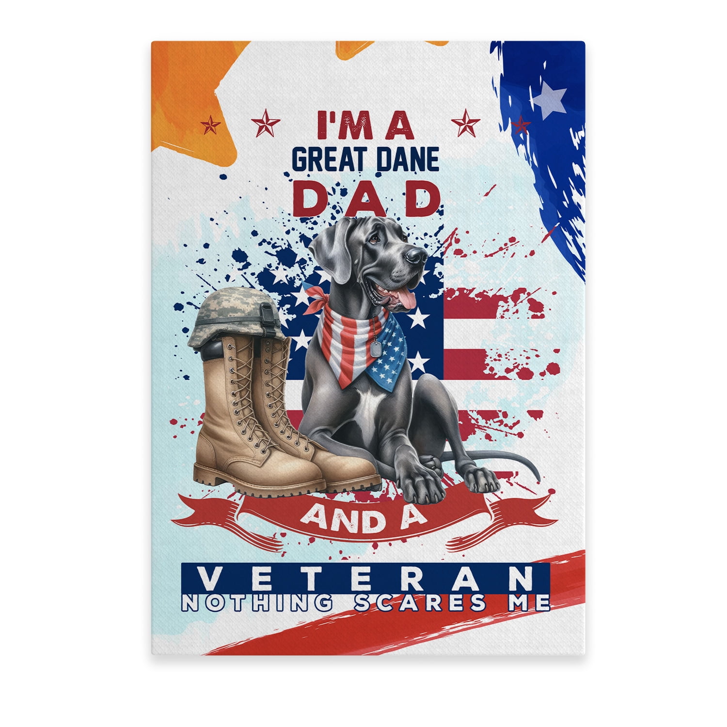 I'm a Great Dane Dad and a Veteran, Nothing Scares me Happy Father's ...