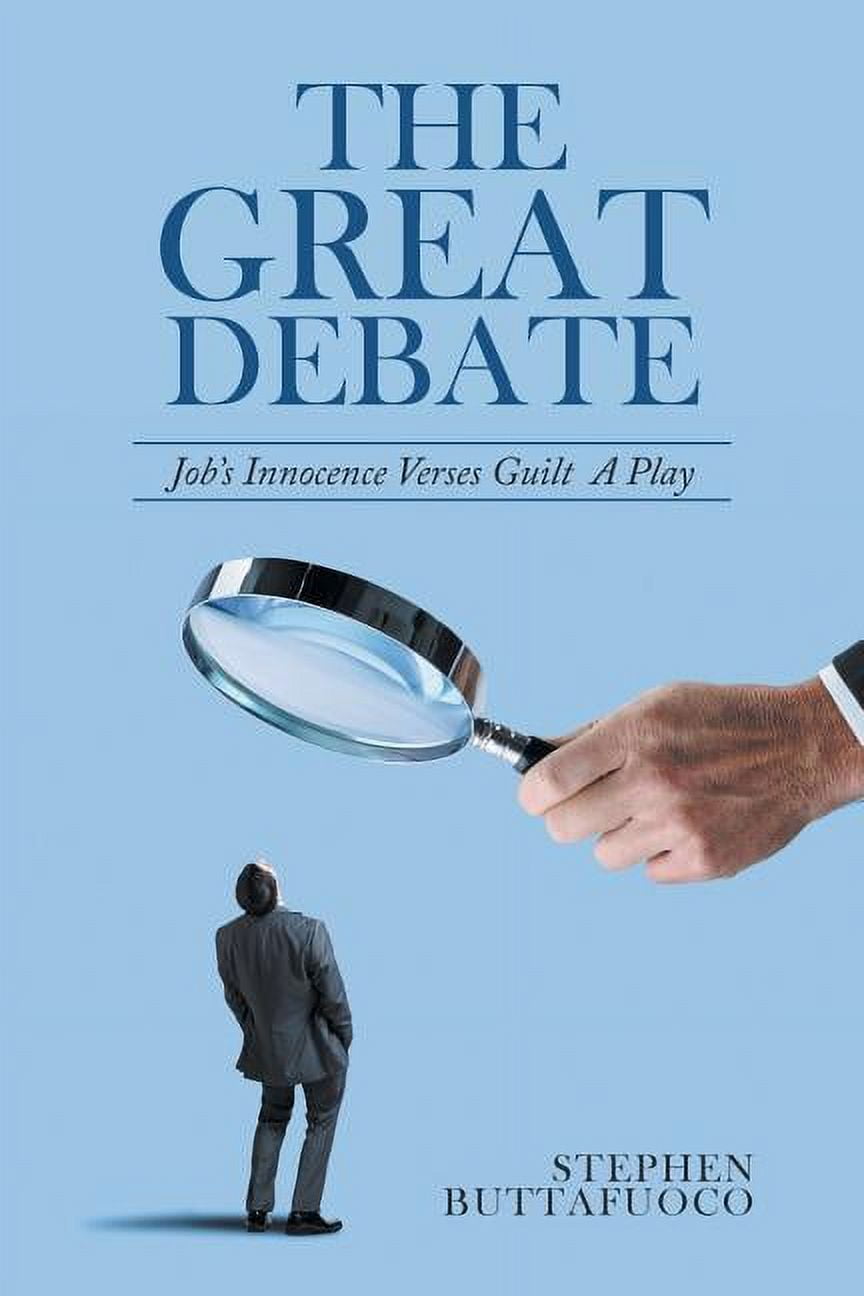 The Great Debate: Job's Innocence Verses Guilt a Play, (Paperback ...