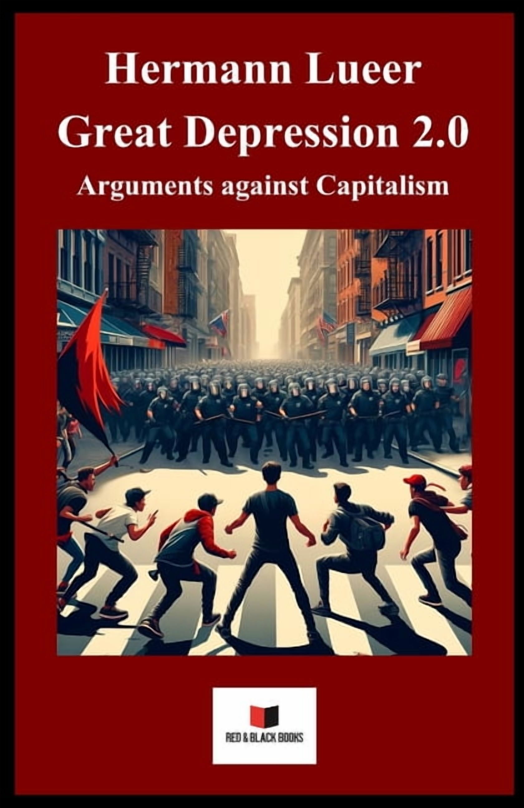 Great Depression 2.0: Arguments against capitalism, (Paperback ...