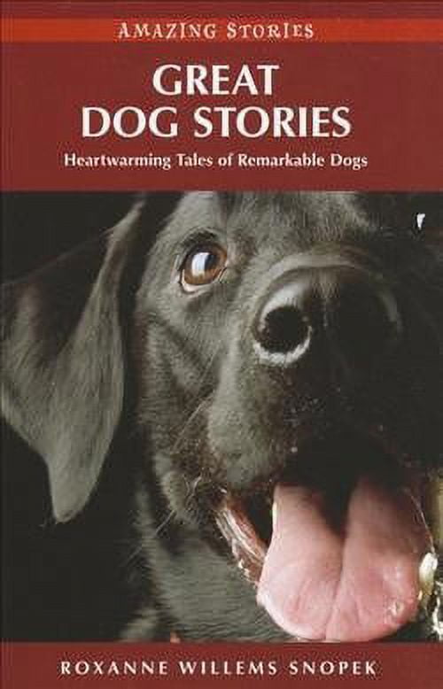 Great Dog Stories : Heartwarming Tales of Remarkable Dogs - Walmart.com