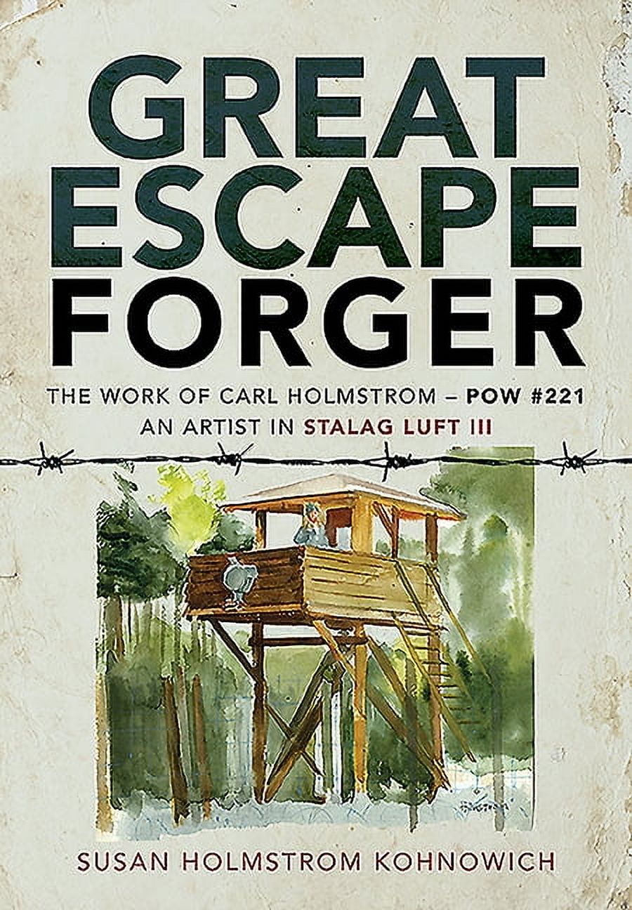 Great Escape Forger: The Work of Carl Holmstrom - POW #221. an Artist ...