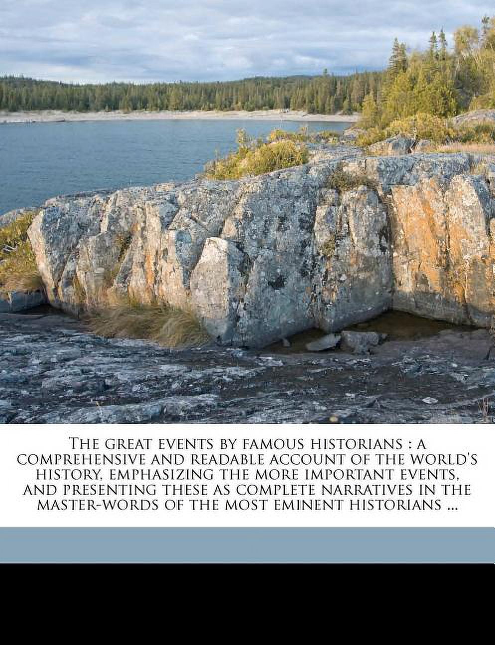 The Great Events by Famous Historians : A Comprehensive and Readable ...