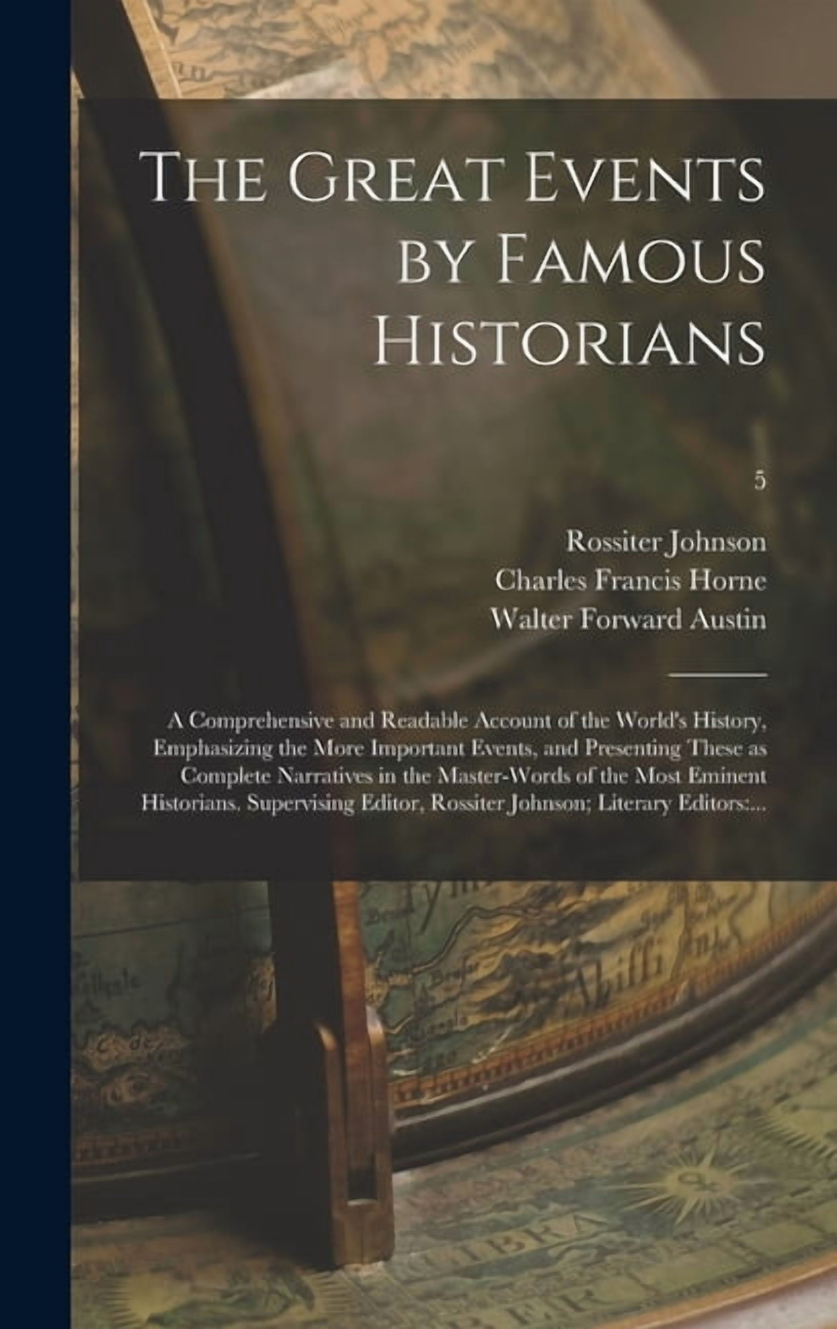 The Great Events by Famous Historians; a Comprehensive and Readable ...