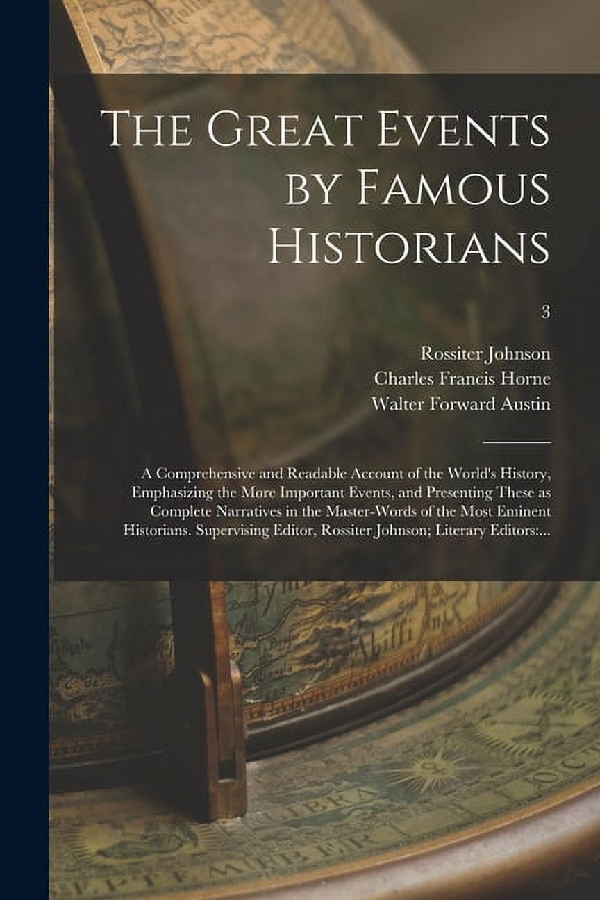 The Great Events by Famous Historians; a Comprehensive and Readable ...