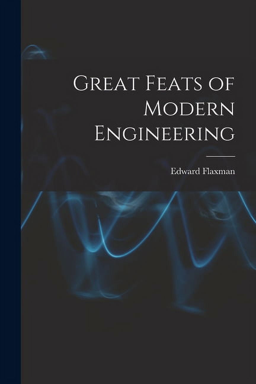 Great Feats of Modern Engineering, (Paperback) - Walmart.com
