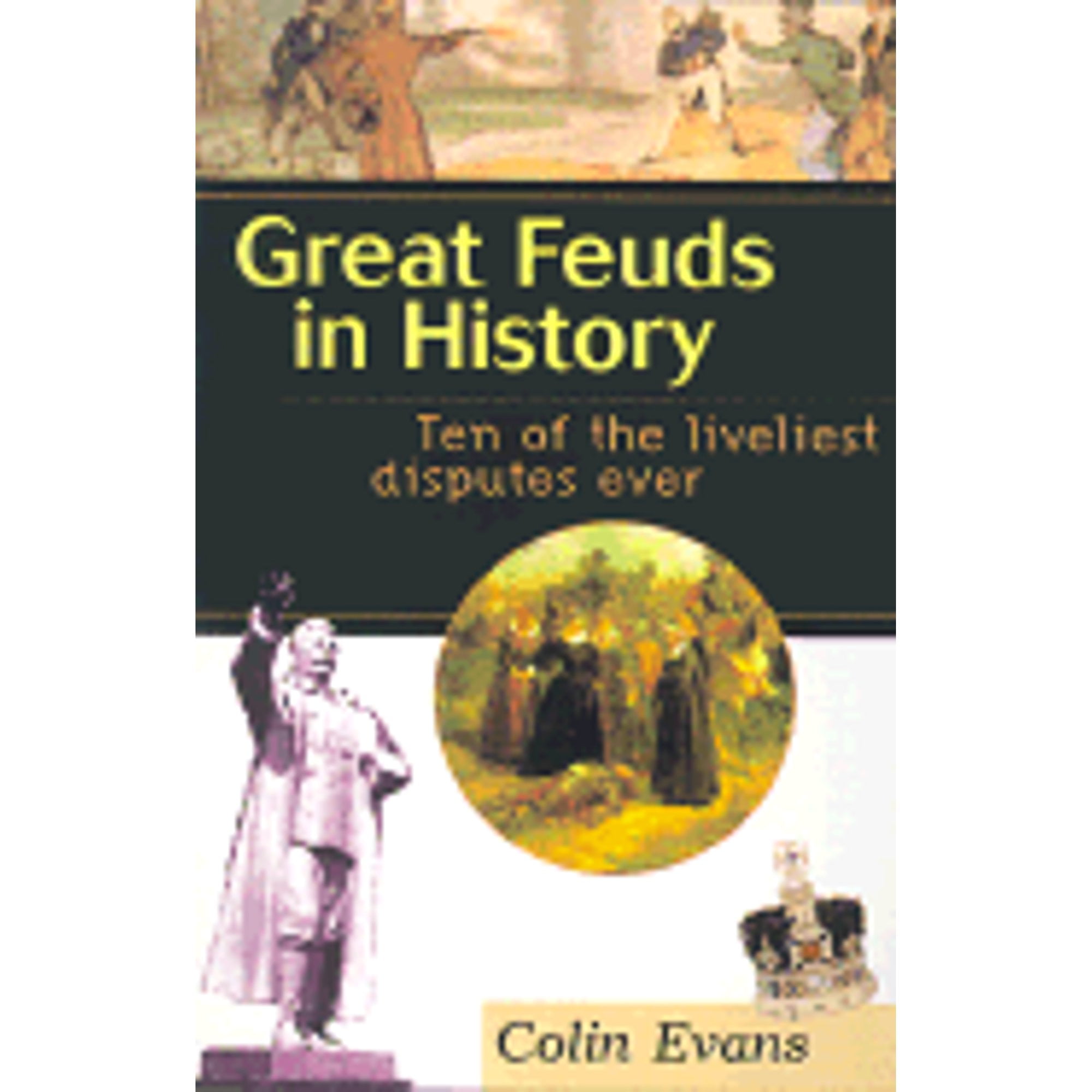 Great Feuds in History : Ten of the Liveliest Disputes Ever - Walmart.com