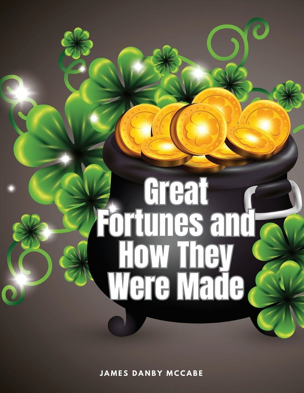 Great Fortunes and How They Were Made (Paperback) - Walmart.com