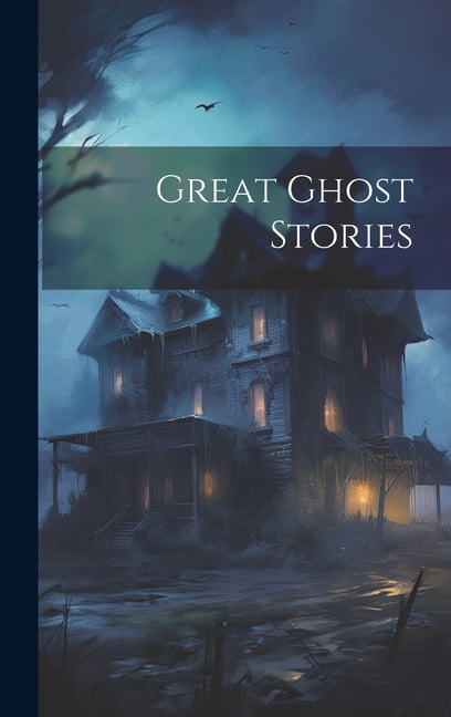 Great Ghost Stories (Hardcover) - Walmart.com
