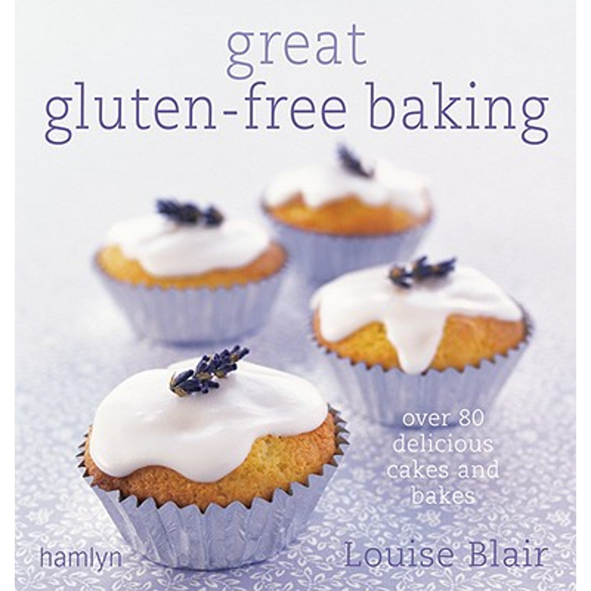 Great Gluten-Free Baking : Over 80 Delicious Cakes and Bakes - Walmart.com