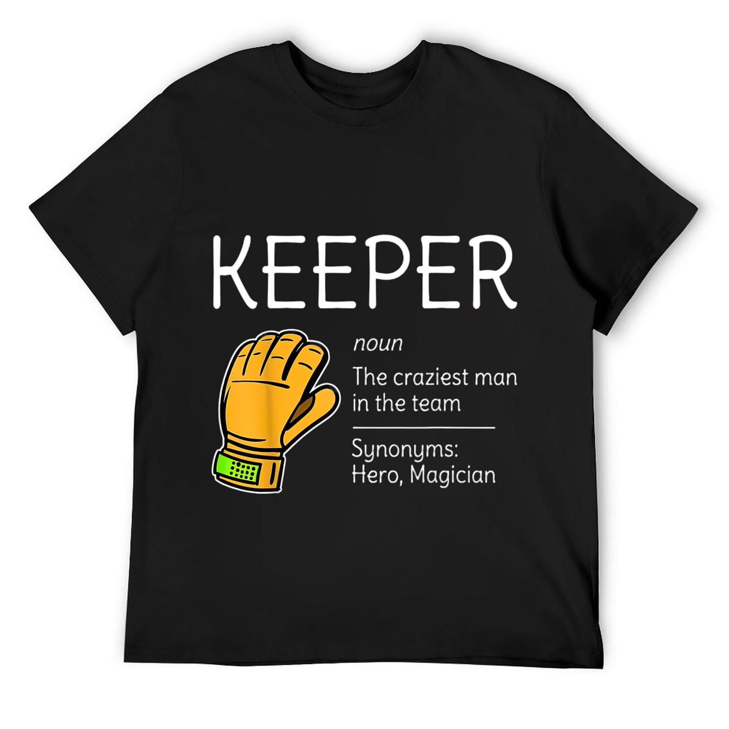 Great Goalkeeper Soccer Fan Football Statement Saying T-Shirt Black ...