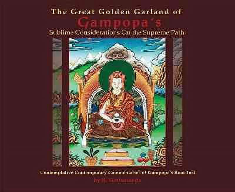 Great Golden Garland of Gampopa's Sublime Considerations on the Supreme ...