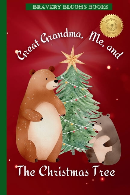 Great Grandma, Me, and The Christmas Tree: A Heartwarming Christmas ...