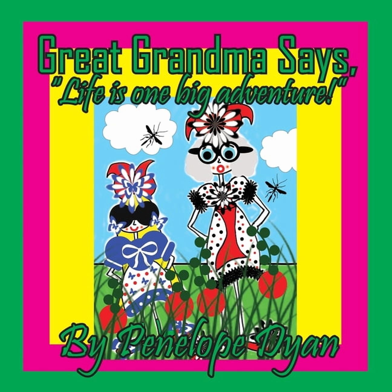 Great Grandma Says, "Life is one big adventure!", (Paperback) - Walmart.com