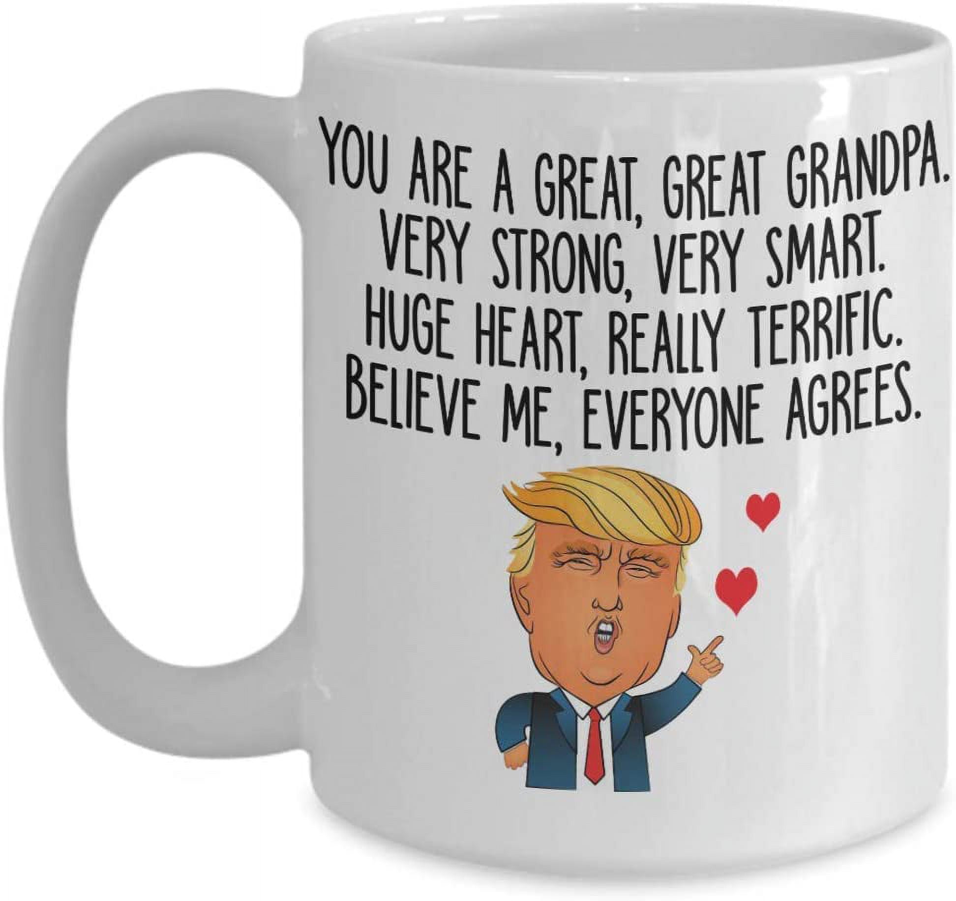 Great Grandpa Trump Coffee Mug Very Strong, Very Smart Gift Idea For ...