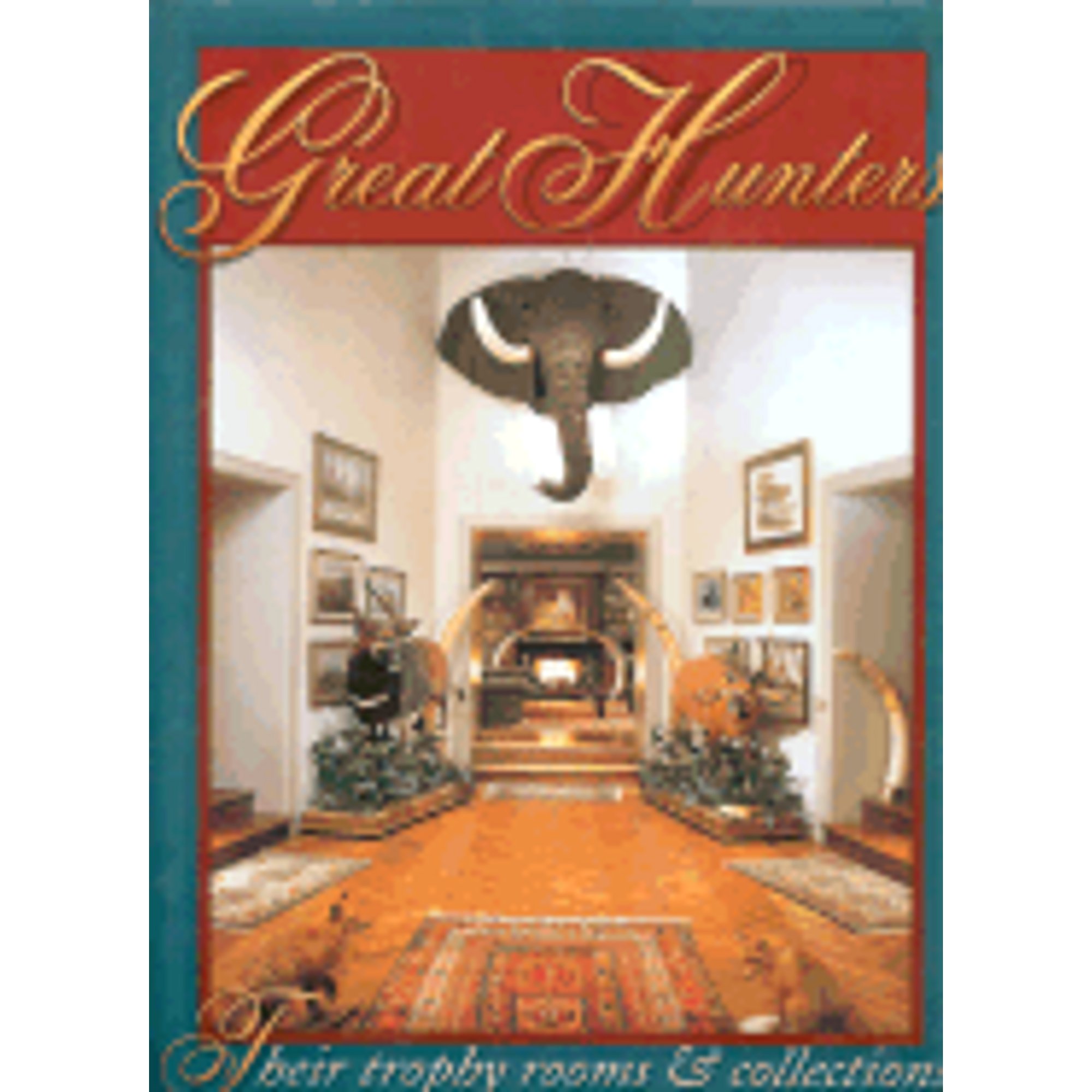 Pre-Owned Great Hunters: Their Trophy Rooms and Collections (Hardcover ...