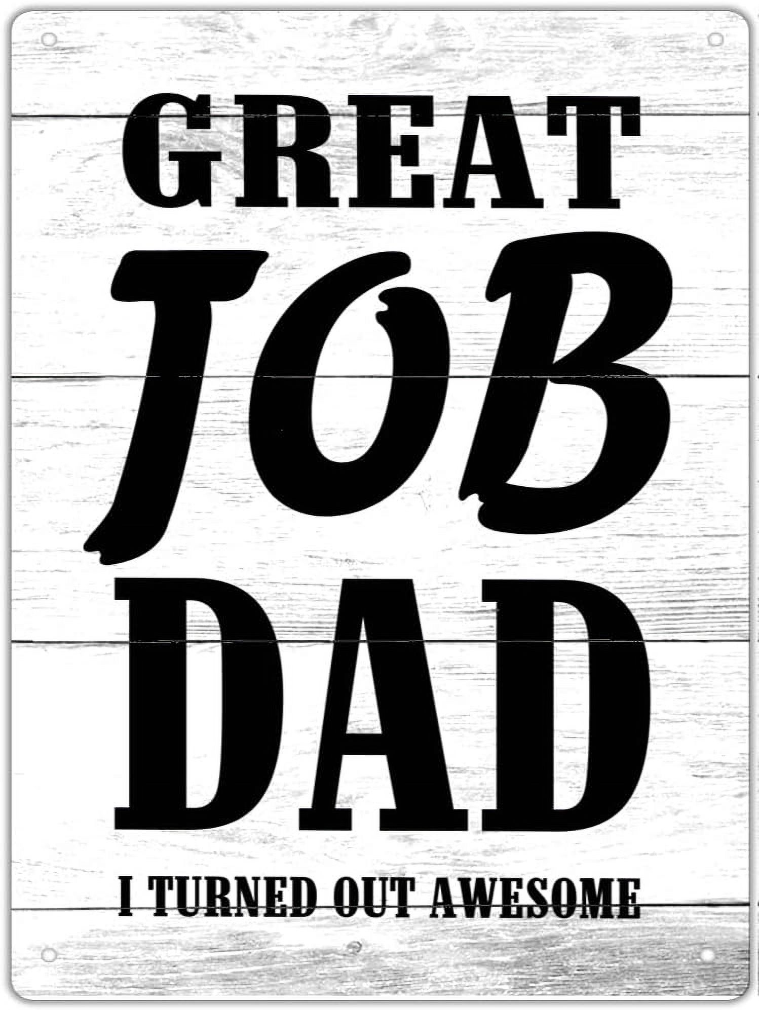 Great Job Dad Creative Tin Sign, Best Dad Ever Wall Sign from Daughter ...