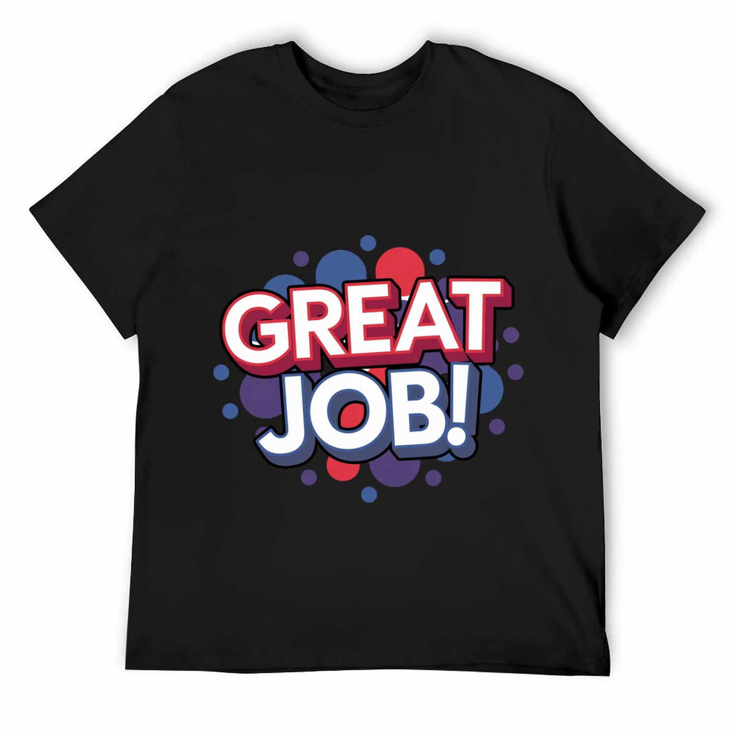 Great Job! Feeling Overwhelmed Complicated Too Much Extra T-Shirt ...