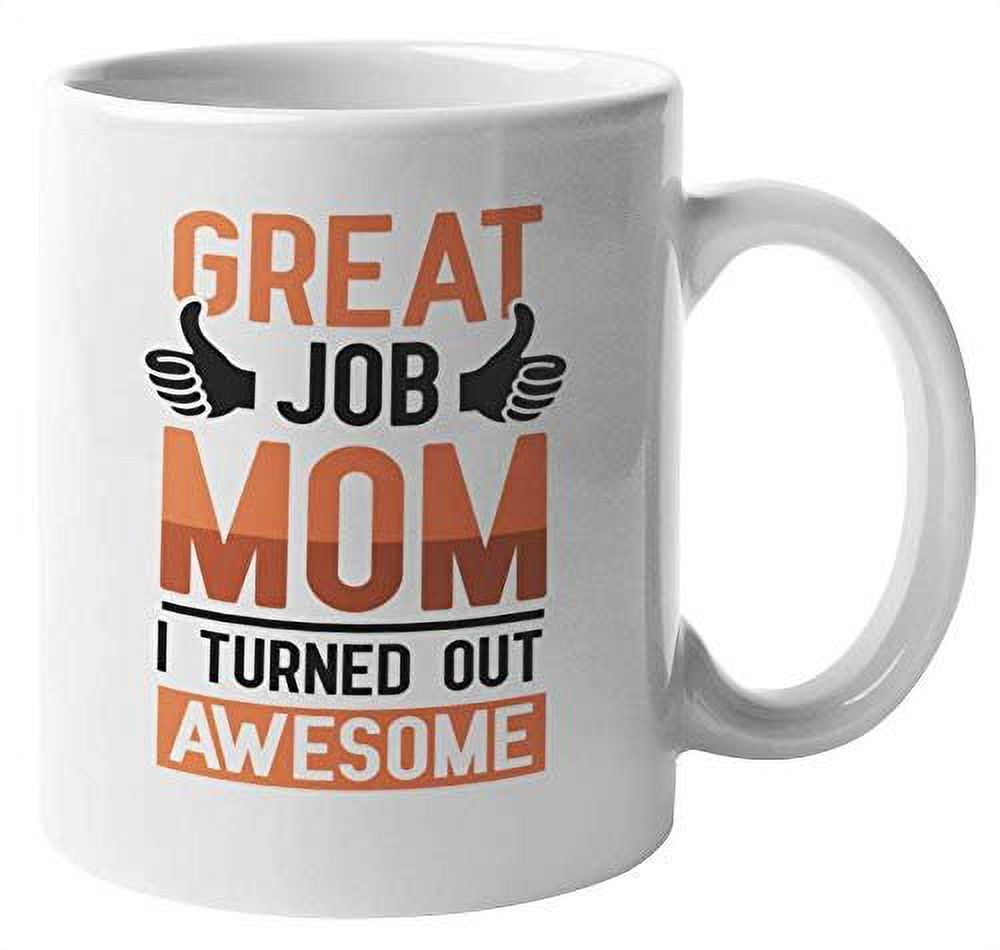 Great Job Mom Coffee & Tea Gift Mug for Mother's Day, Stepmom or New ...