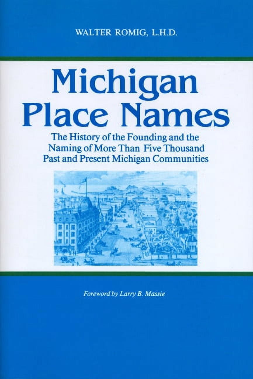 Great Lakes Books Michigan Place Names: The History of the Founding and ...