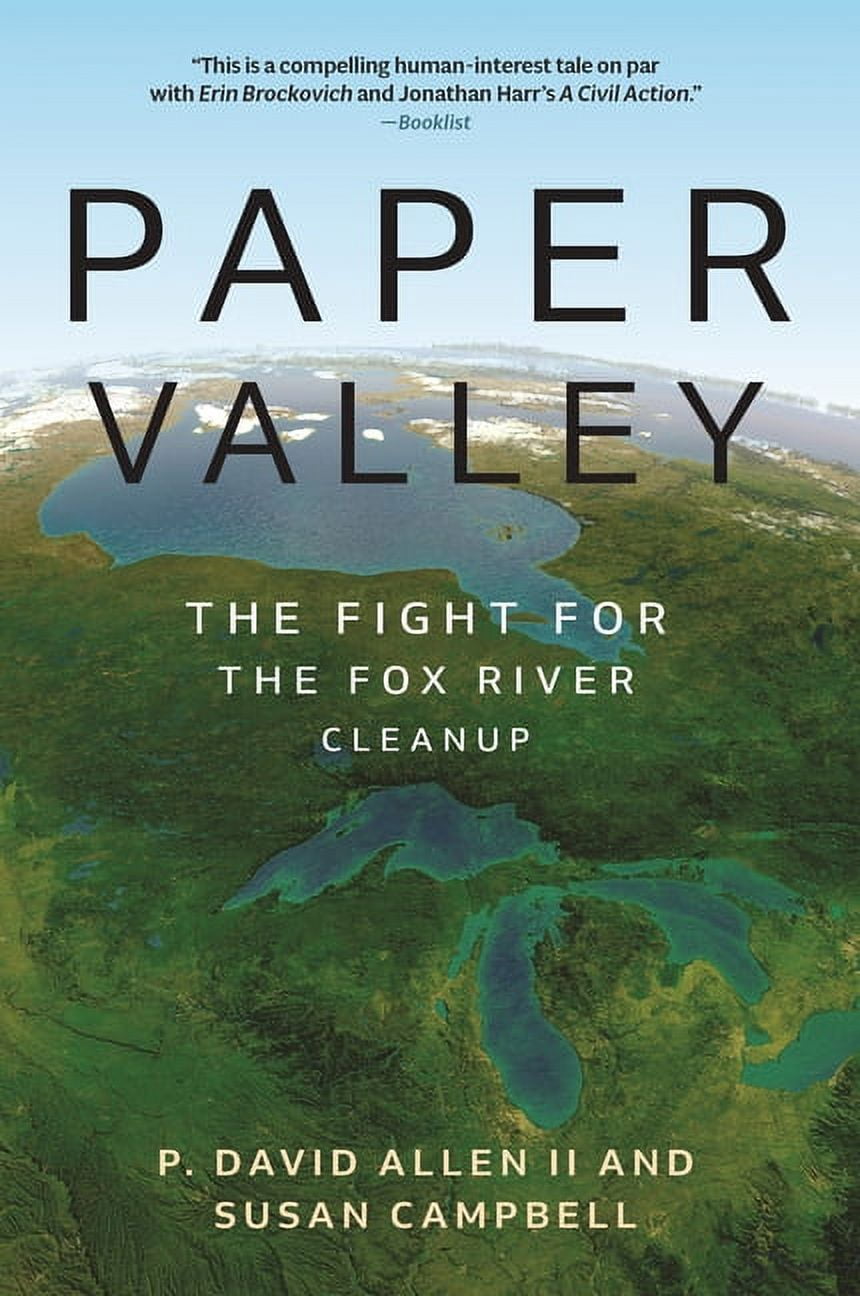 Great Lakes Books Paper Valley: The Fight for the Fox River Cleanup ...