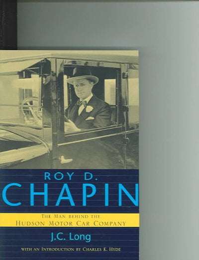 Pre-Owned Great Lakes Books: Roy D. Chapin: The Man Behind the Hudson ...