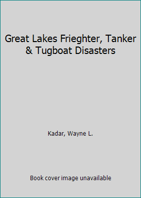 Pre-Owned Great Lakes Freighter, Tanker & Tugboat Disasters (Paperback ...