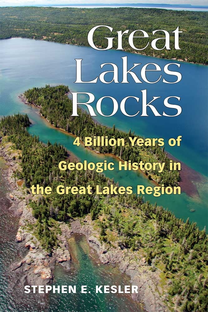 Great Lakes Rocks : 4 Billion Years of Geologic History in the Great ...