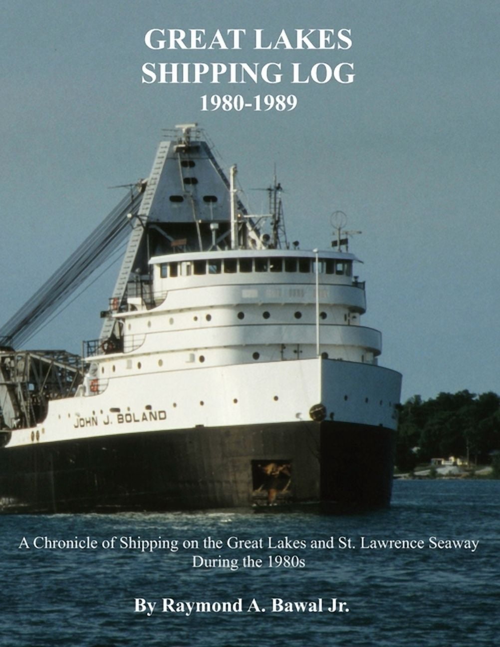 Great Lakes Shipping Log 1980-1989: A Chronicle of Shipping on the ...