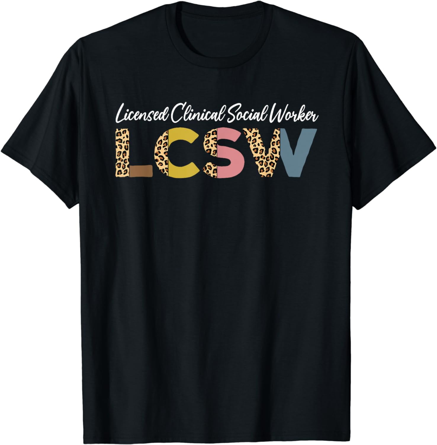 Great Licensed Clinical Social Worker LCSW Leopard Pattern T-Shirt ...