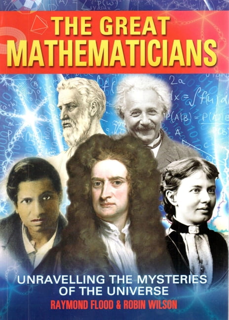 Great Mathematicians : Unravelling the Mysteries of the Universe ...