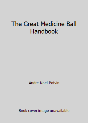 Pre-Owned The Great Medicine Ball Handbook (Paperback) 0969677391 ...