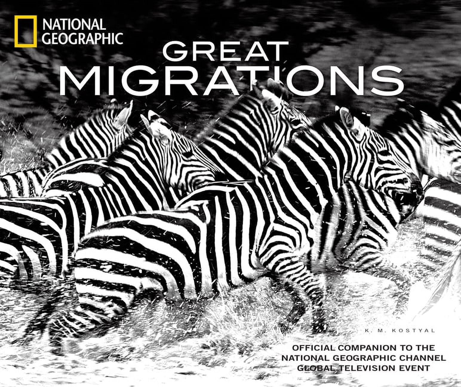 Great Migrations: Official Companion to the National Geographic Channel ...